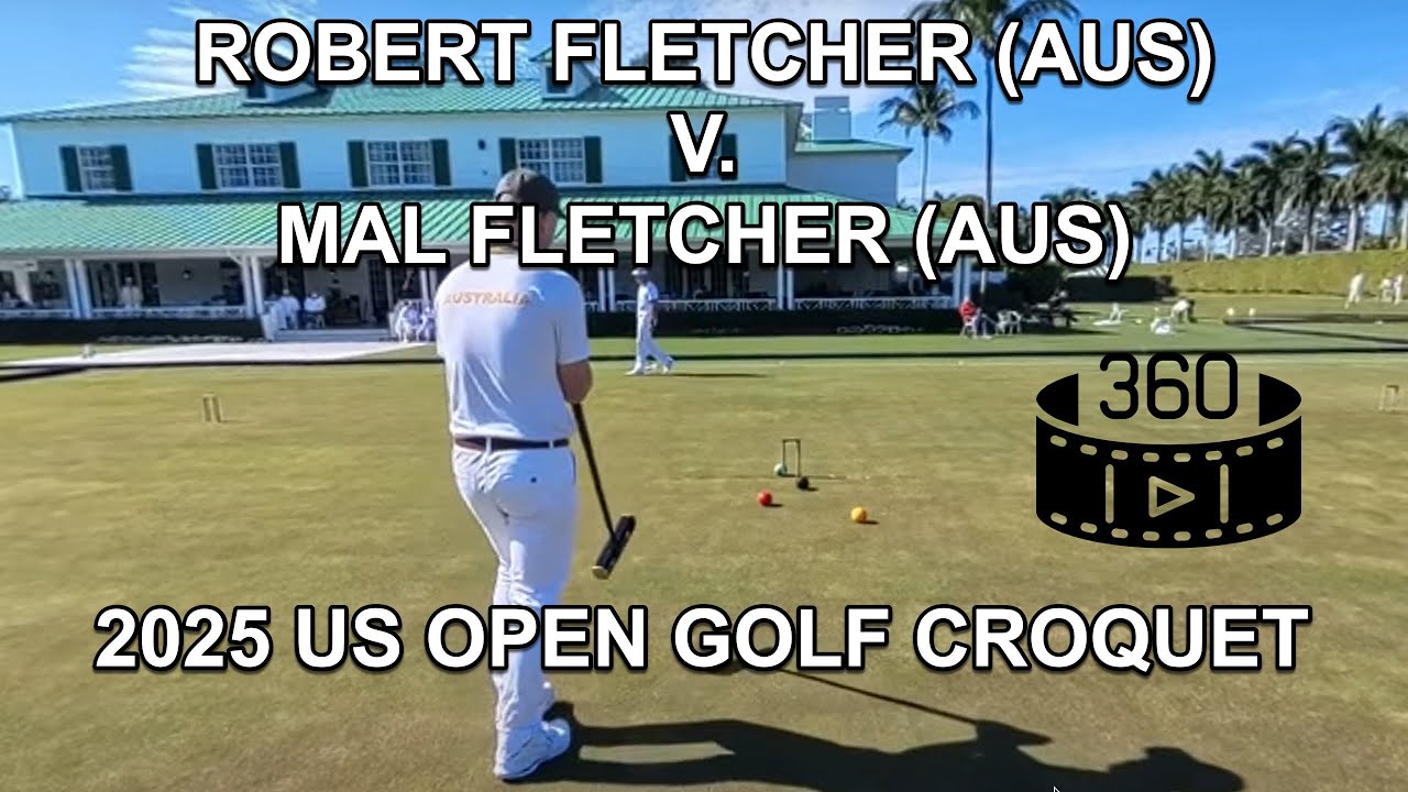 2025 US Open Golf Croquet - Robert Fletcher vs. Mal Fletcher Day 1 ...