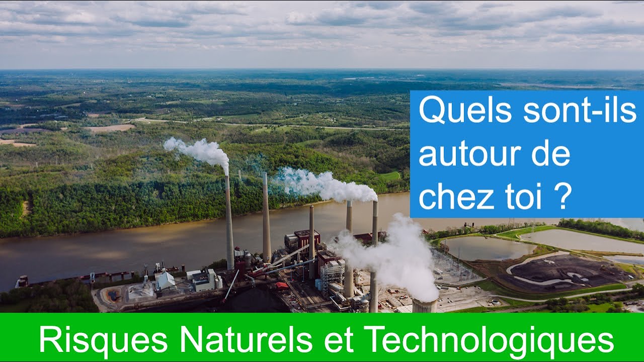 CONNAITRE LES RISQUES NATURELS ET TECHNOLOGIQUE AUTOUR DE CHEZ SOI ...
