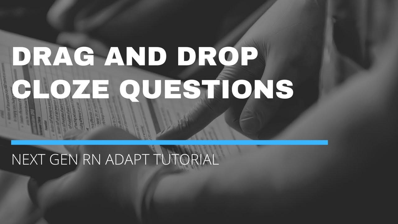 Next Gen RN ADAPT Tutorial - 18: Drag and Drop Cloze - YouTube