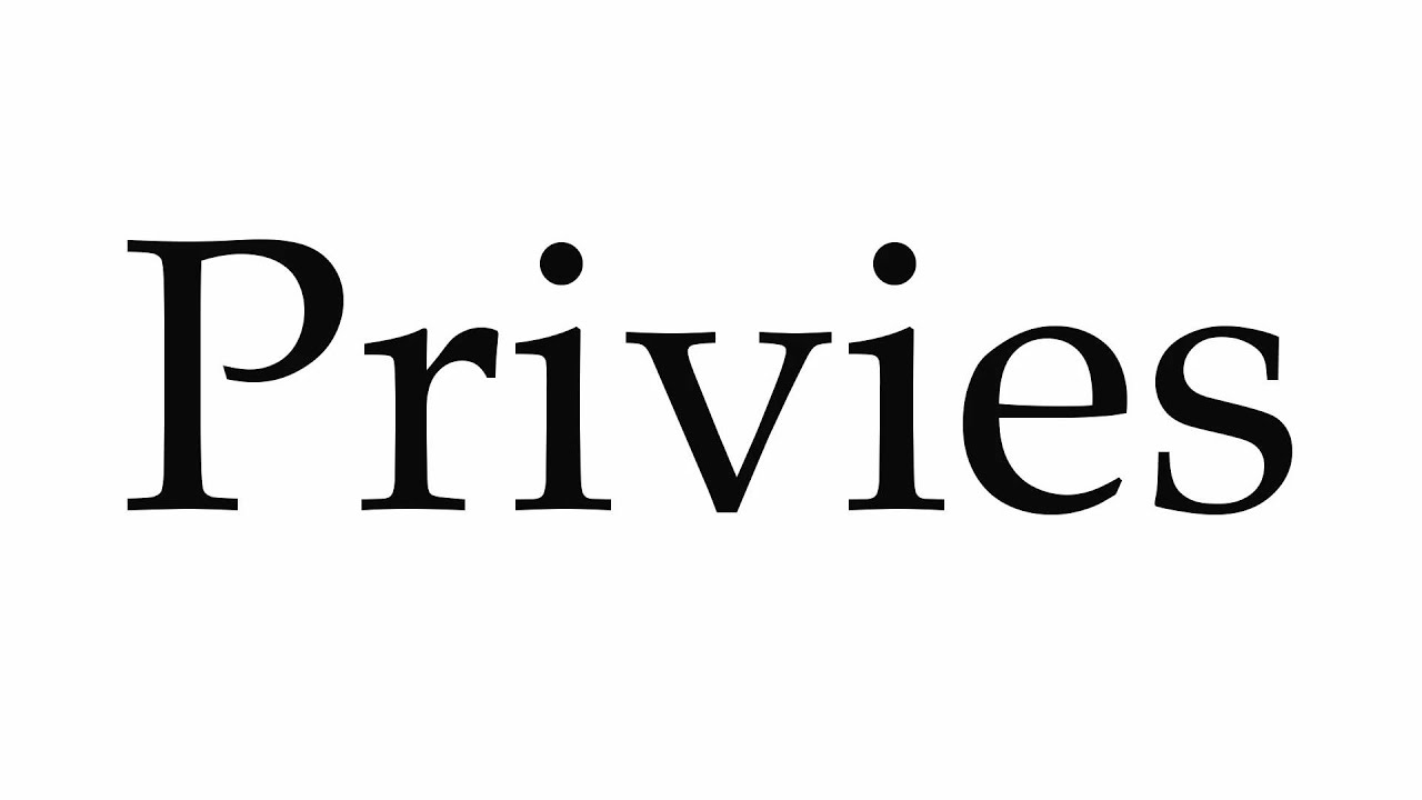 How to Pronounce Privies - YouTube