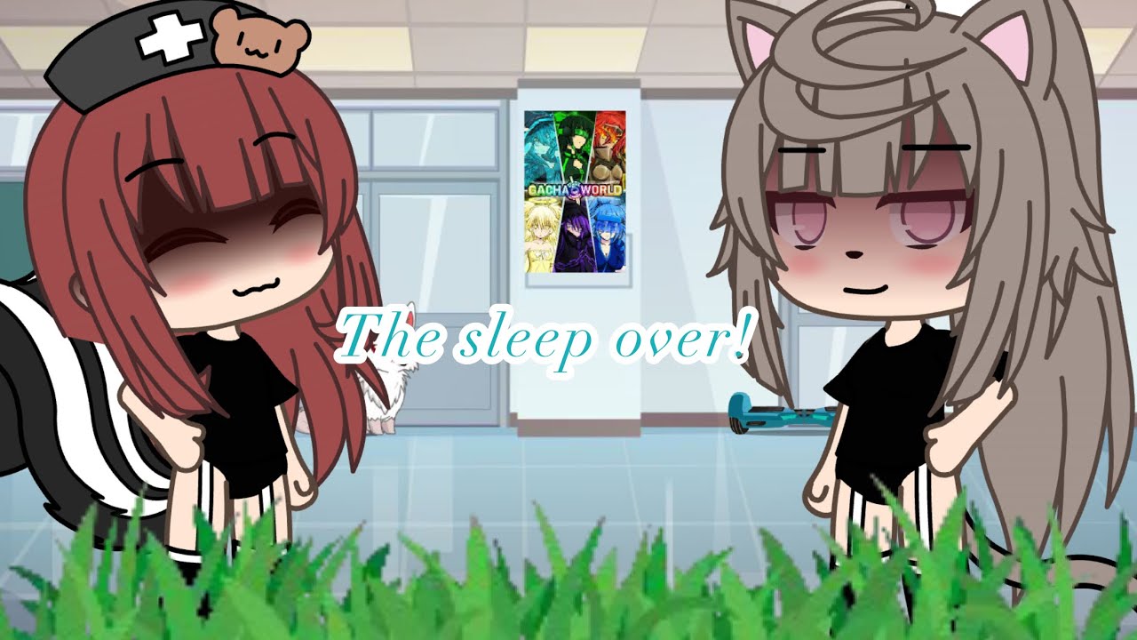 Hello! First video | part 1 The sleep over | Gacha fart | come back for ...