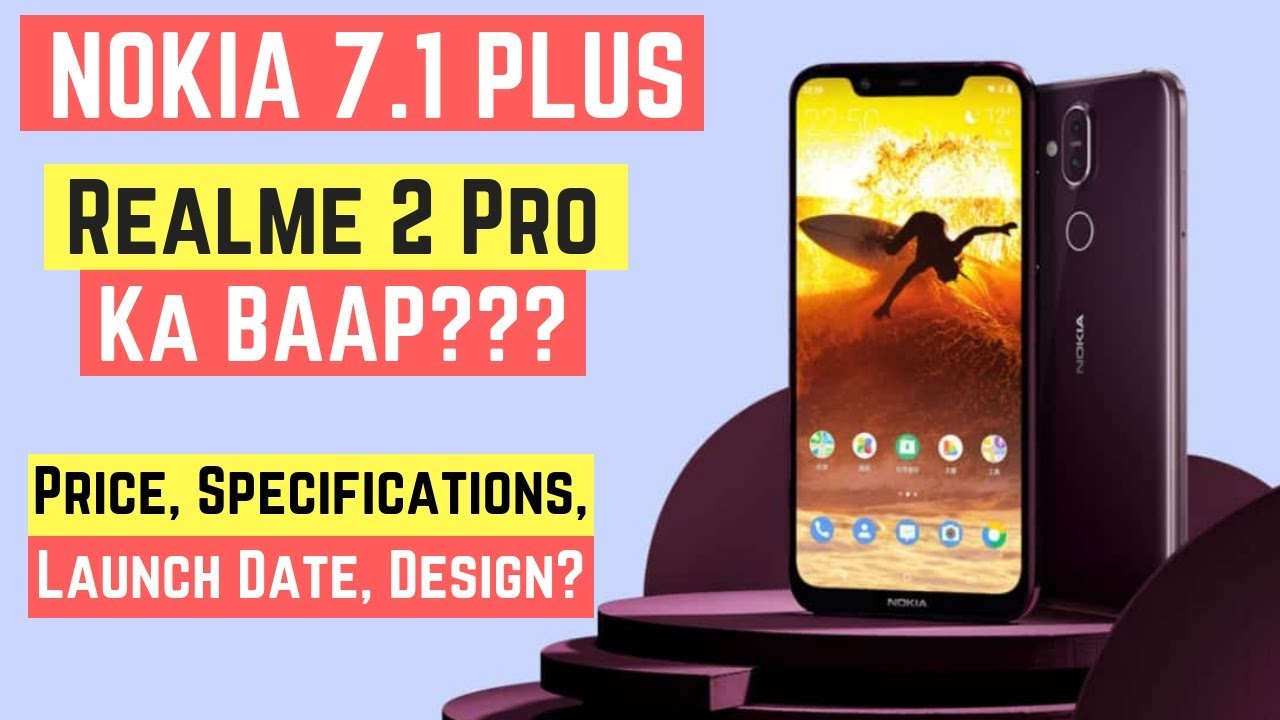Nokia X7 (Nokia 7.1 Plus) Launched Just @18,000 | Realme 2 Pro, Honor 8X? - YouTube