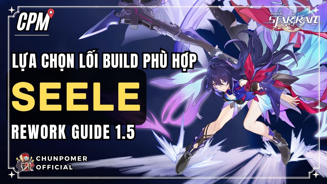SEELE REWORK GUIDE | LỰA CHỌN HƯỚNG BUILD TỐI ƯU | Honkai Star Rail ...