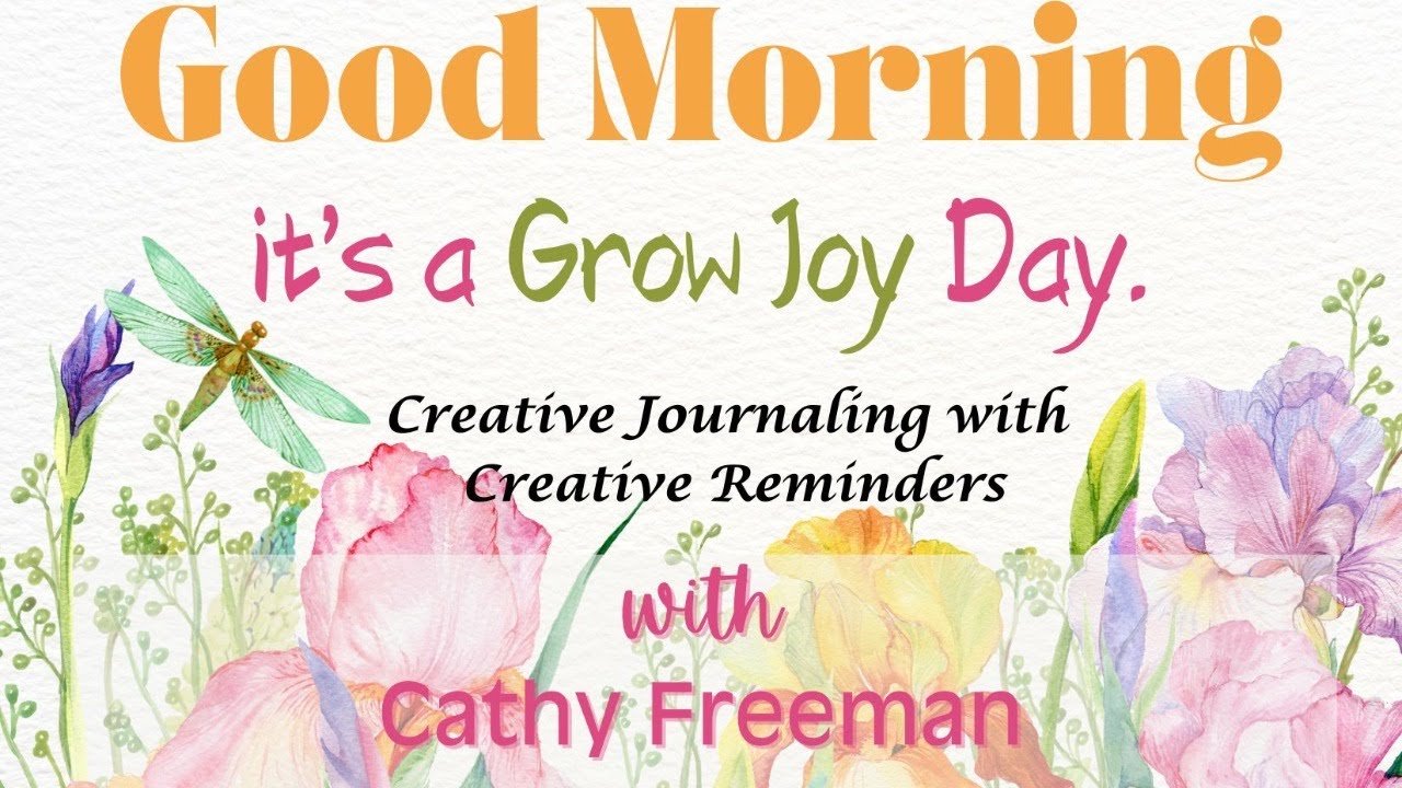 GOOD MORNING - It's a Grow Joy Day! - YouTube