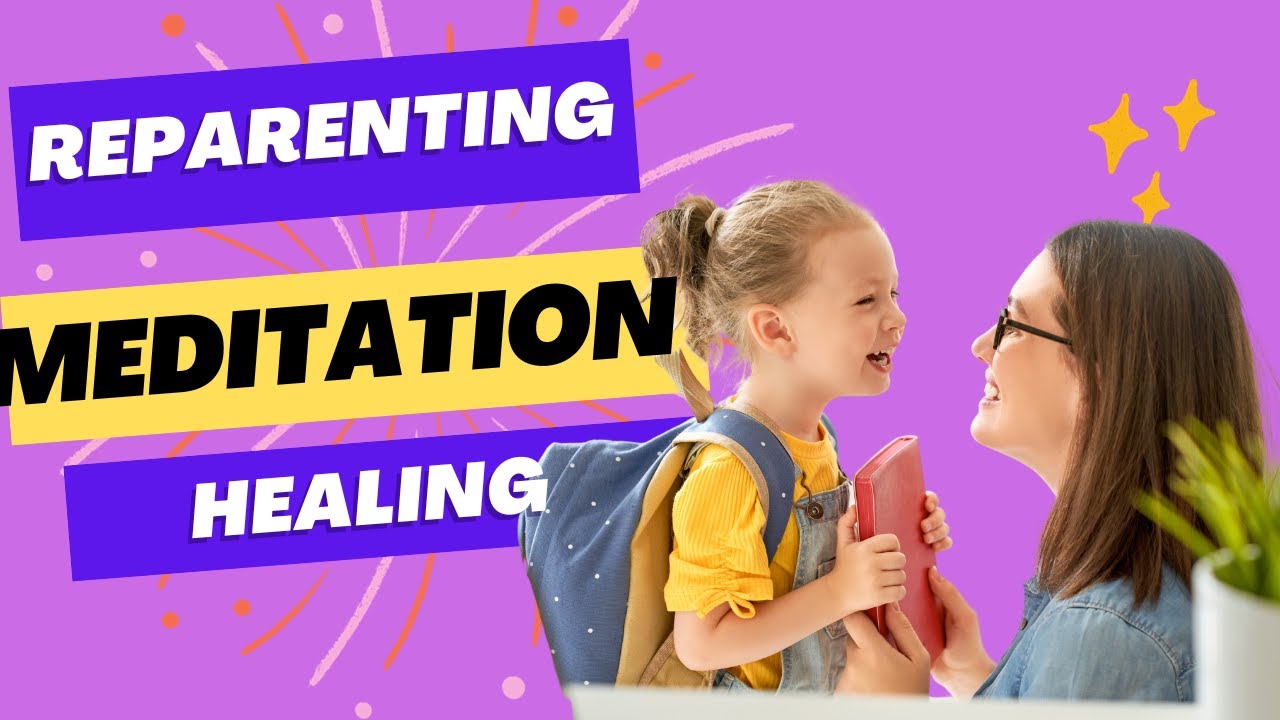 Reparenting Meditation - YouTube