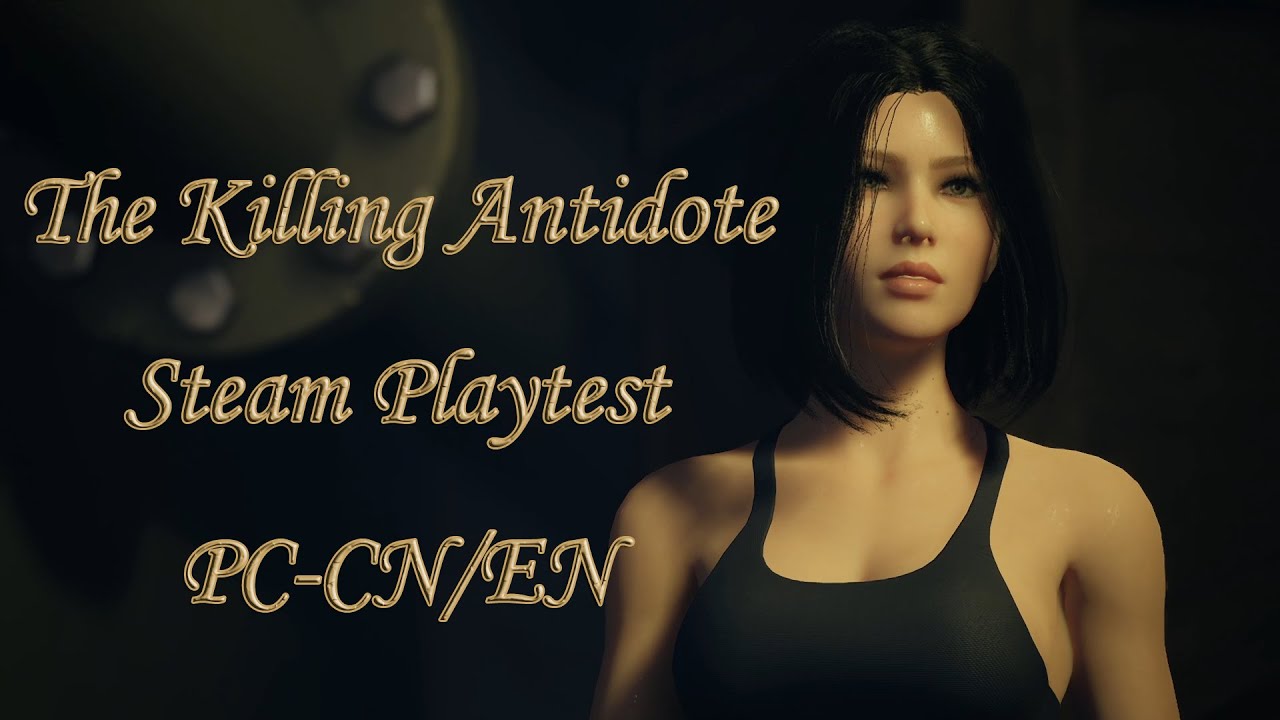 The Killing Antidote Steam Playtest(Provide download page) PC CN/EN Try ...