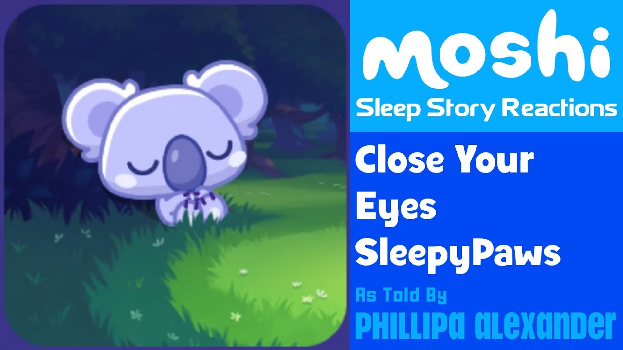 Moshi Sleep Story Reactions #1 - Close Your Eyes SleepyPaws - YouTube