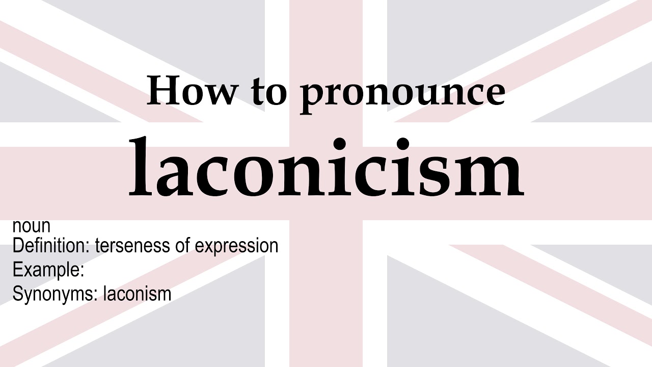 How to pronounce 'laconicism' + meaning - YouTube