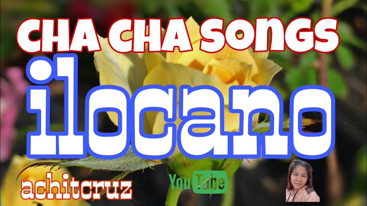 cha cha songs ilocano version - YouTube