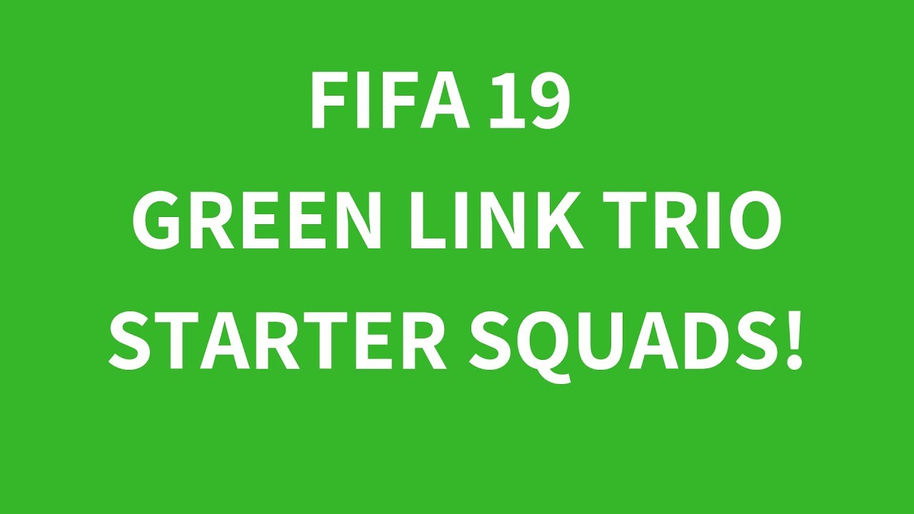 FIFA 19 Green Link Triangles - Starter Squads! - YouTube