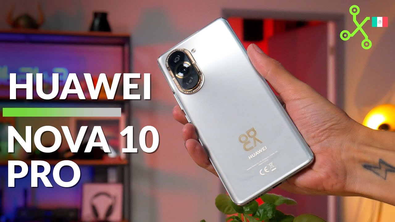 CARGA de 100W en la gama media de MÉXICO | HUAWEI nova 10 Pro - YouTube