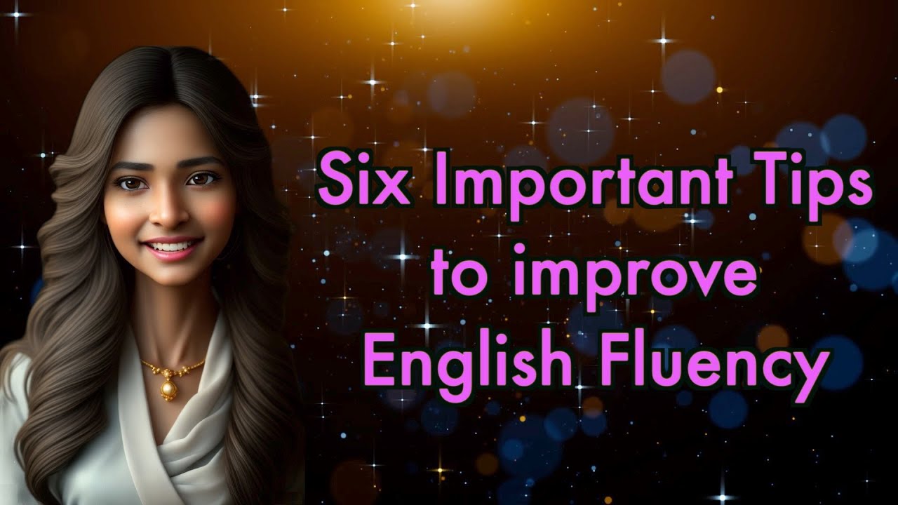 Six Tips to Improve Your English Fluency. - YouTube
