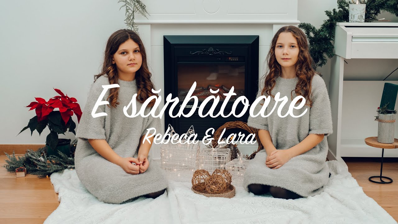 E sărbătoare - Rebeca & Lara - YouTube