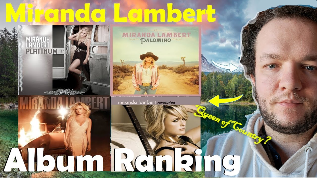 Ranking All 10 Miranda Lambert Albums From Worst to Best - YouTube