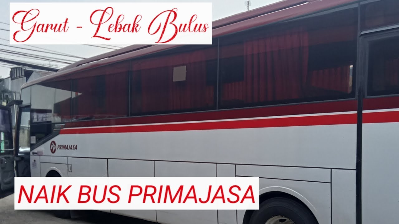 NAIK BUS PRIMAJASA GARUT - LEBAK BULUS BERFASILITAS TOILET DAN RUANG UDUD - YouTube