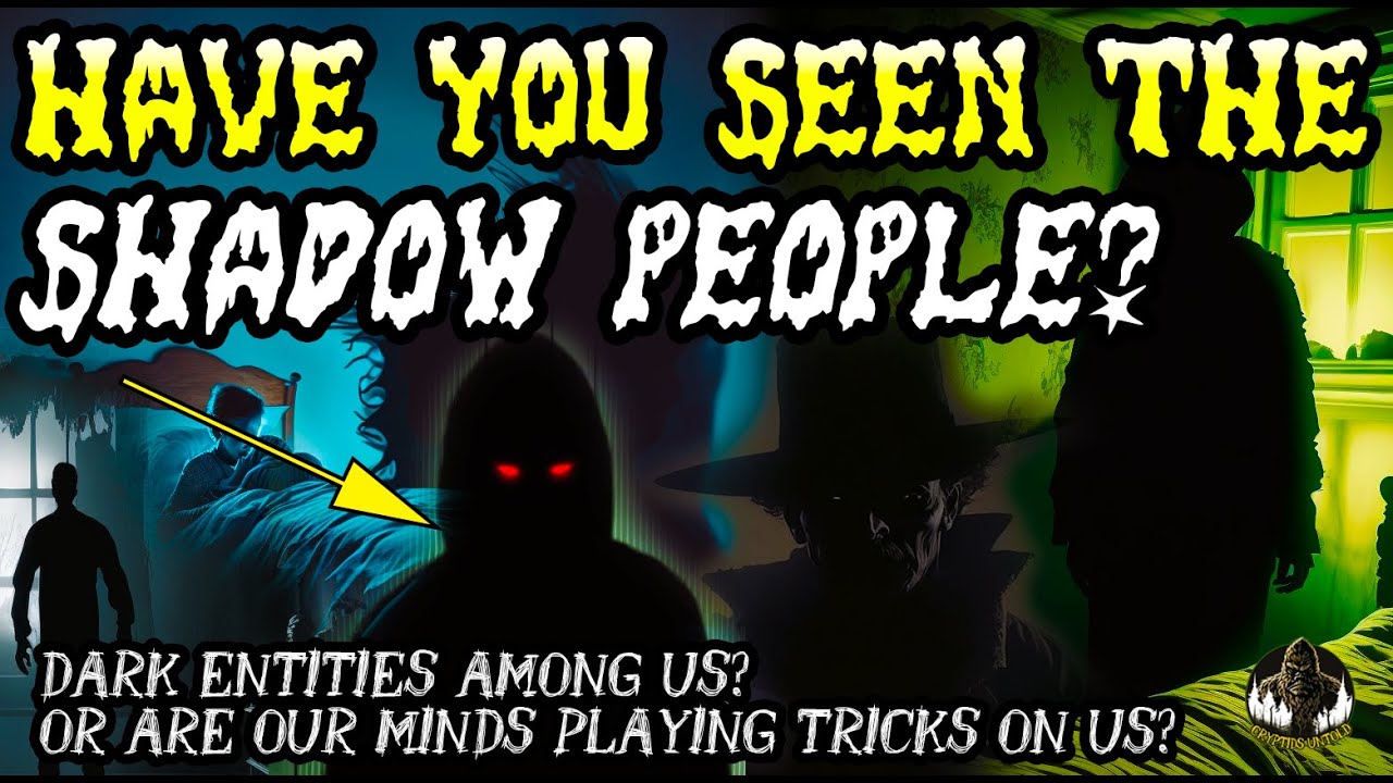 THE SHADOW PEOPLE: Dark Entities Among Us? Or Are Our Minds Playing ...