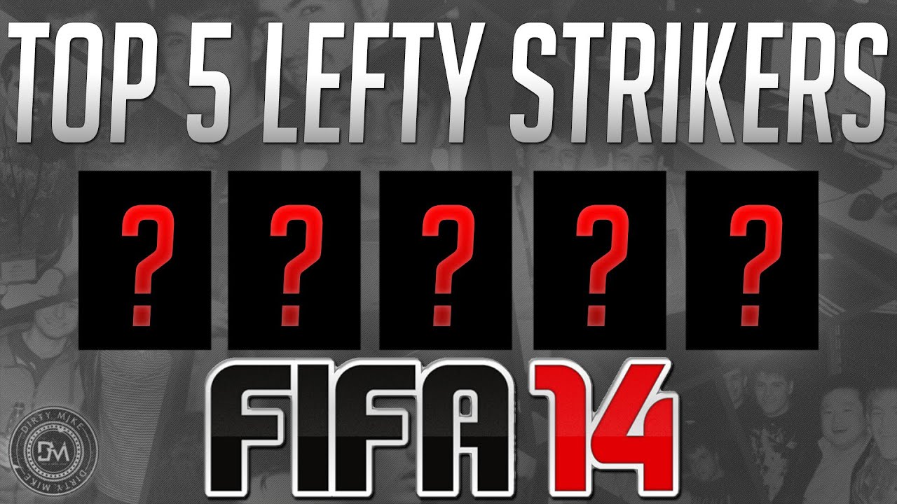 Top 5 Left Footed Strikers (ST) in FIFA 14 Ultimate Team (FUT 14) Guide ...