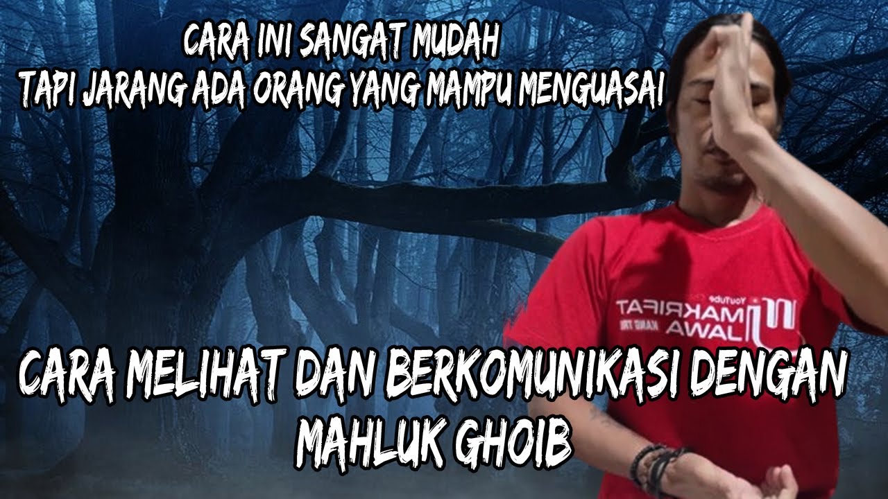 Cara Melihat Dan Berkomunikasi dengan MAKLUK GHOIB - YouTube