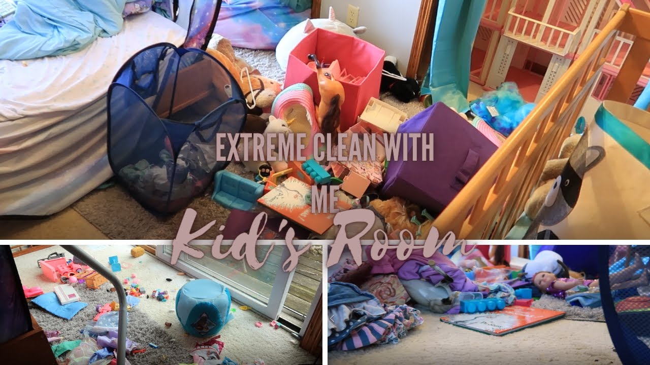 EXTREME Clean With Me| Messy Kids Room - YouTube