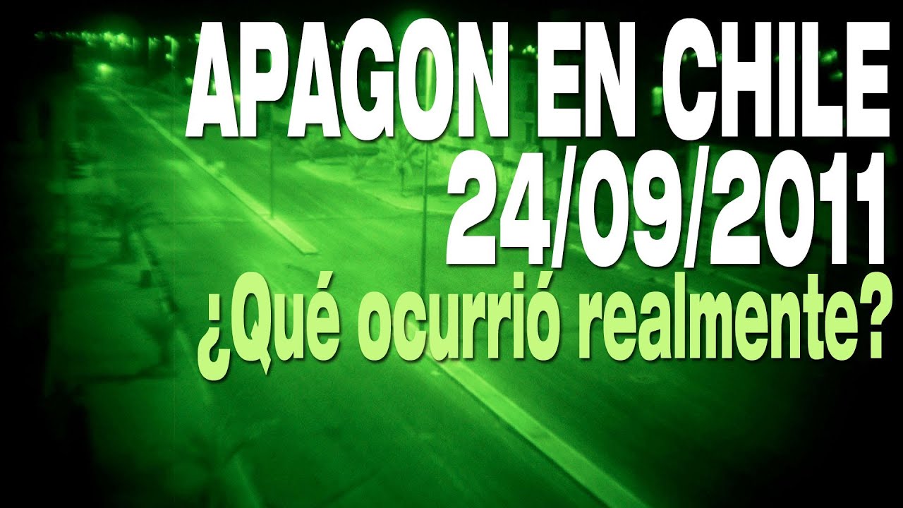 Apagon en Chile 24/09/2011: ¿Qué ocurrió realmente? - YouTube