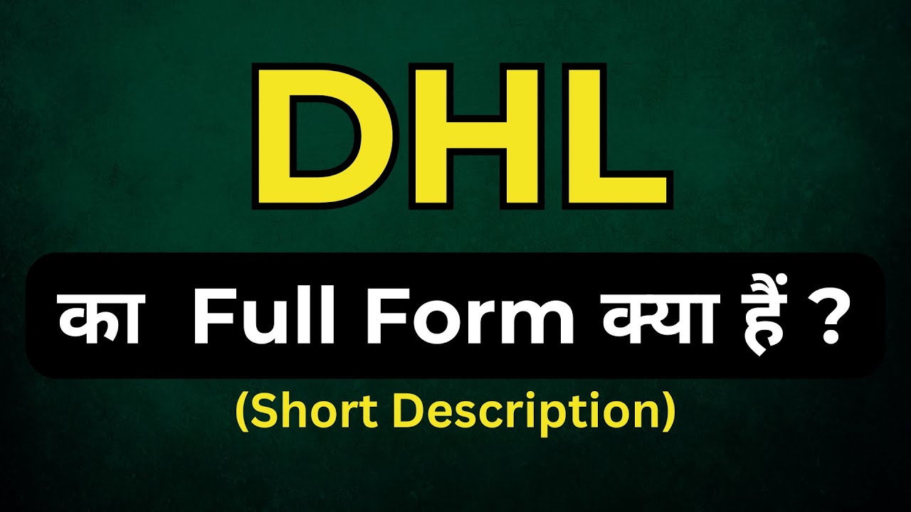 DHL full form, Important Full Form , full form of DHL, DHL full form ...