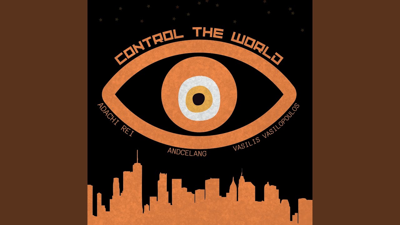 Control The World (Human Version) - YouTube