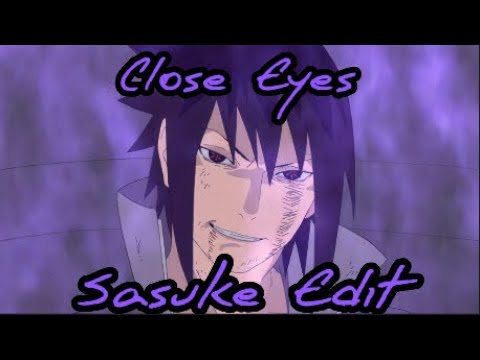 Sasuke - Close Eyes [EDIT/AMV]💥💥 - YouTube