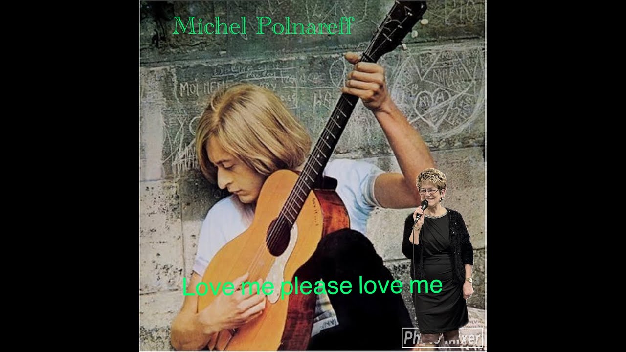 Love me please love me .....Michel Polnareff - YouTube