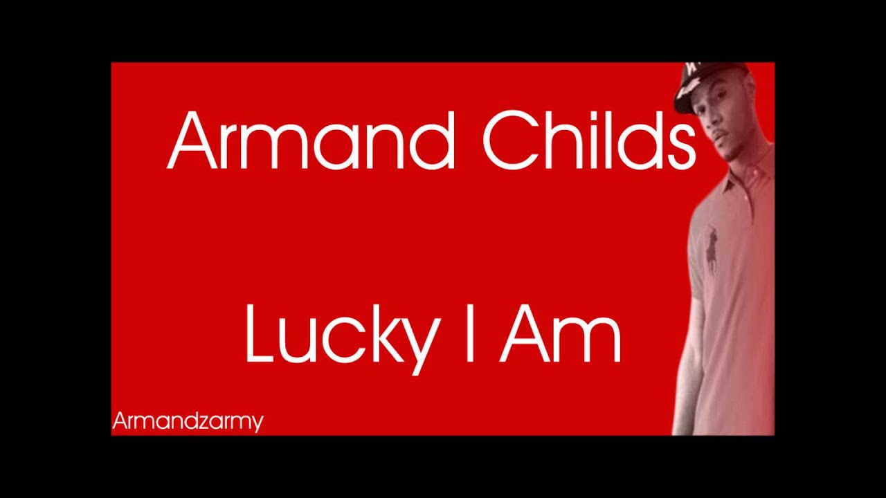 Armand Childs - Lucky I Am - YouTube Music
