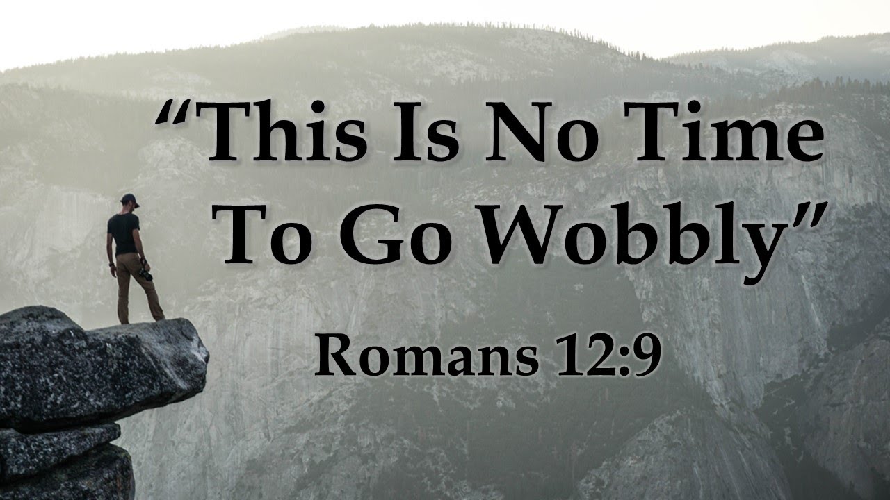 This Is No Time To Go Wobbly - YouTube