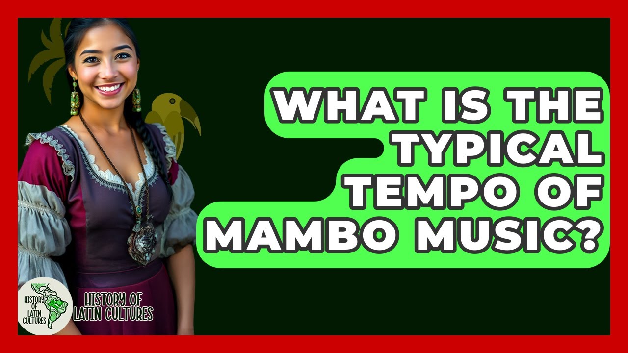 What Is The Typical Tempo Of Mambo Music? - History Of Latin Cultures ...