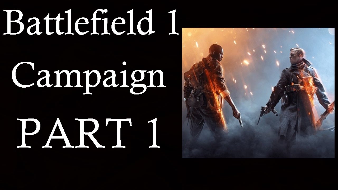 Battlefield 1 Campaign part 1 - Playthrough - Prologue Storm Of Steel ...