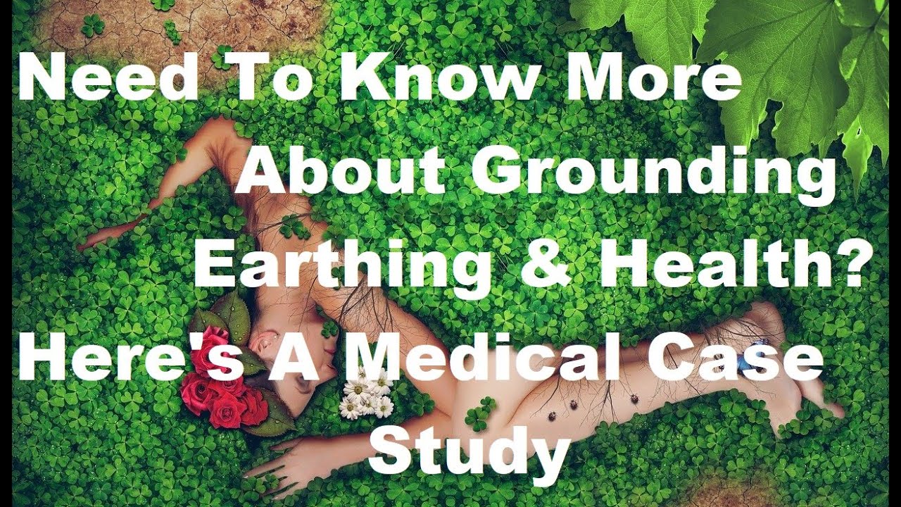 Need To Know More About Grounding - Earthing & Health? - Here's A ...
