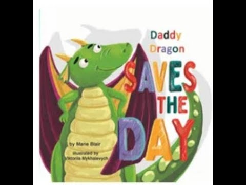 Kids Books Read Aloud: Daddy Dragon Saves The Day - YouTube