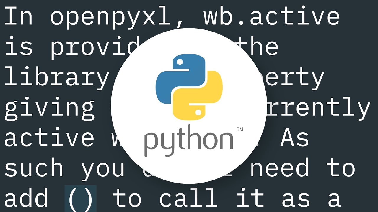 Why Does My Openpyxl WorkBook active Give Me A TypeError Object Is Not Callable YouTube why-does-my-openpyxl-workbook-active-give-me-a-typeerror-object-is-not-callable-youtube