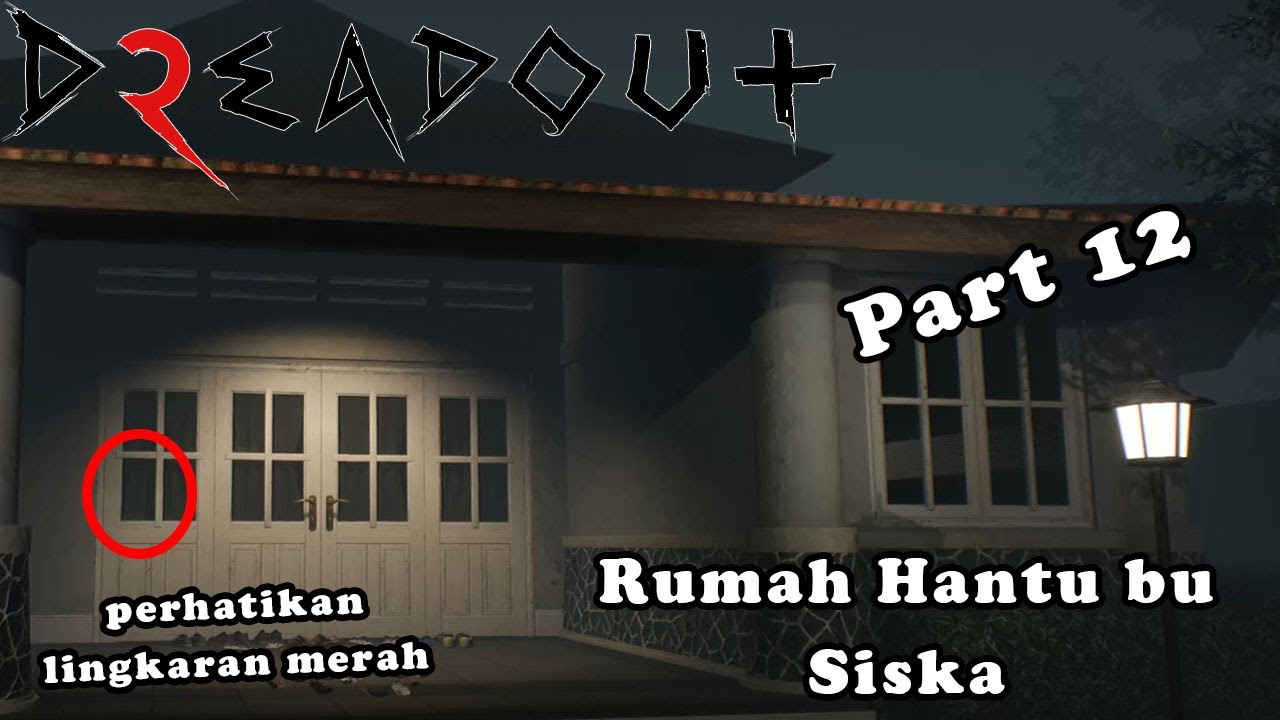 Rumah hantu bu Siska - Dreadout 2 Indonesia - part 12 - YouTube