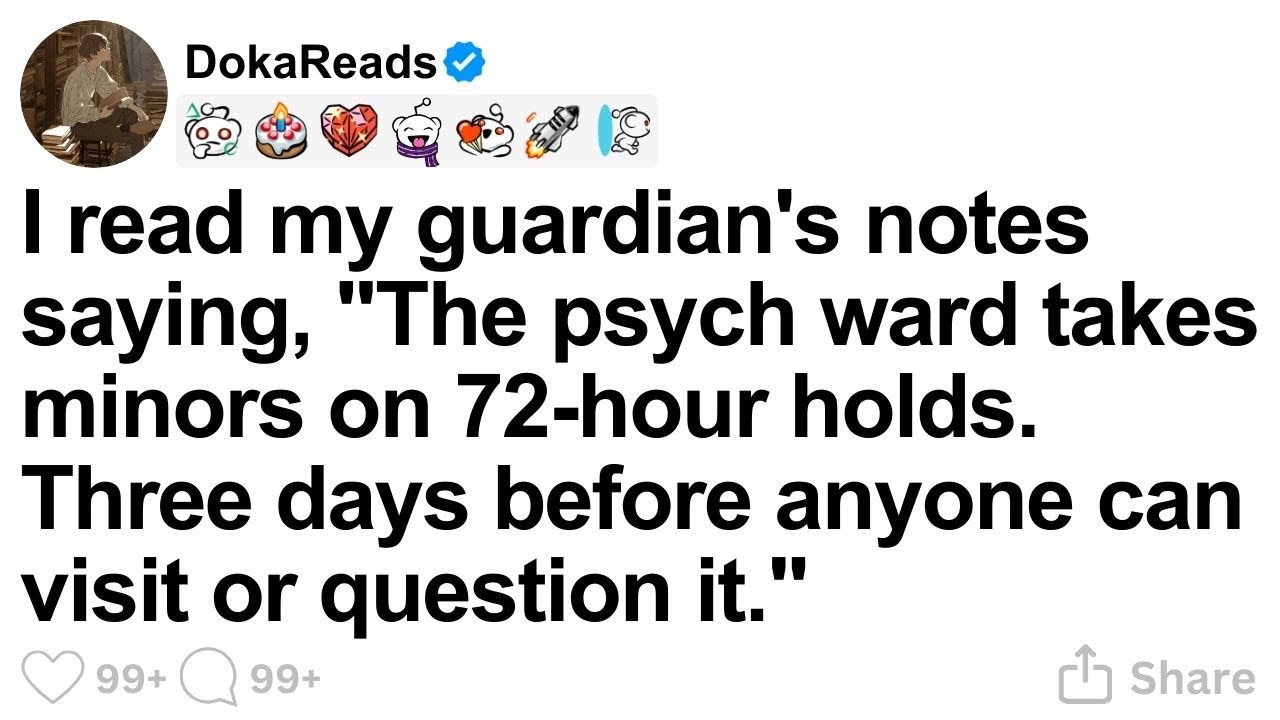 [FULL STORY] I read my guardian’s notes: "Minors can be held in psych ...