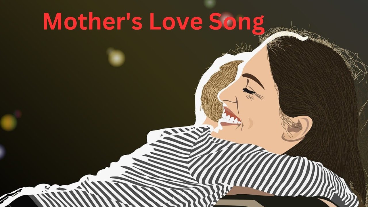 Mother’s Love Song – A Heartwarming Kids’ Song About a Mother’s Love ...