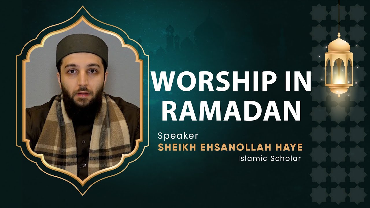 The Power of Worship in Ramadan | Sheikh Ehsanollah Haye - YouTube