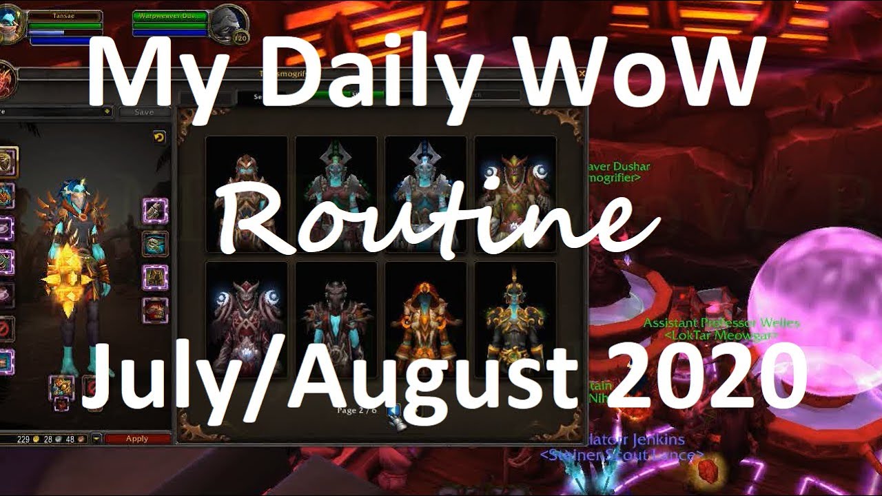 My Daily WoW Routine - July/August 2020 - YouTube