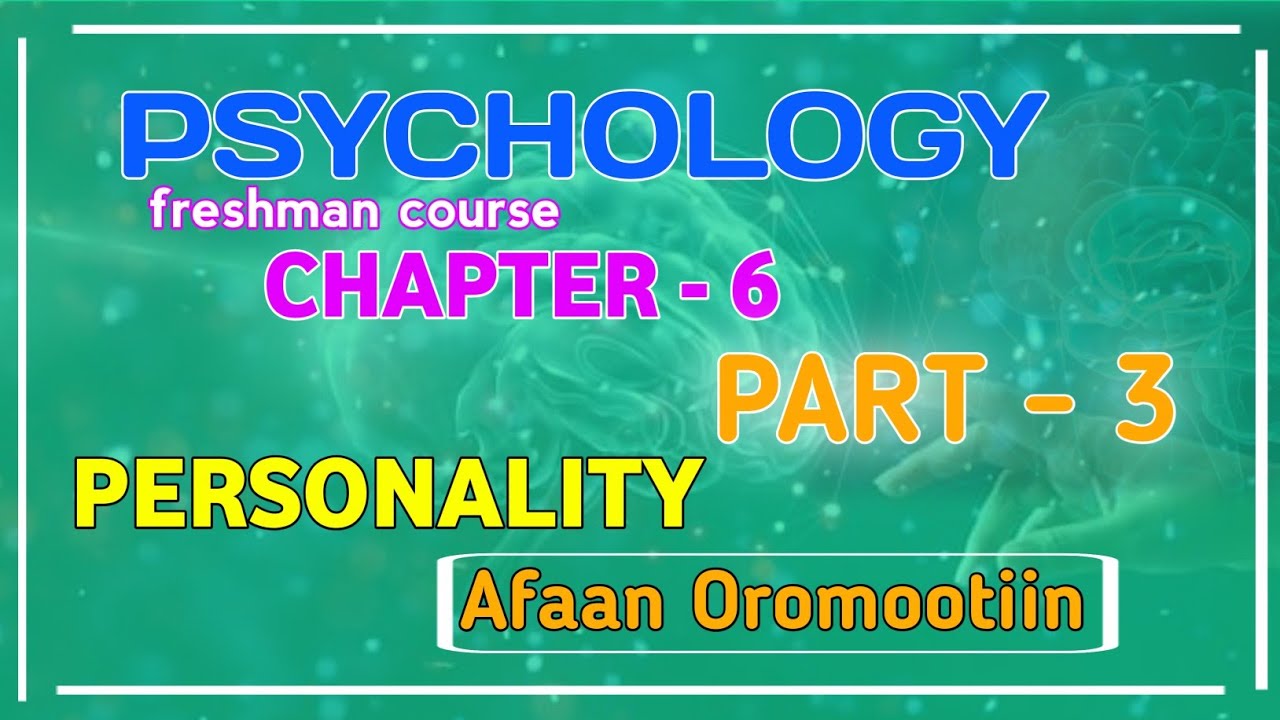 freshman psychology chapter 6 part 3 #personality #Afaan oromootiin - YouTube