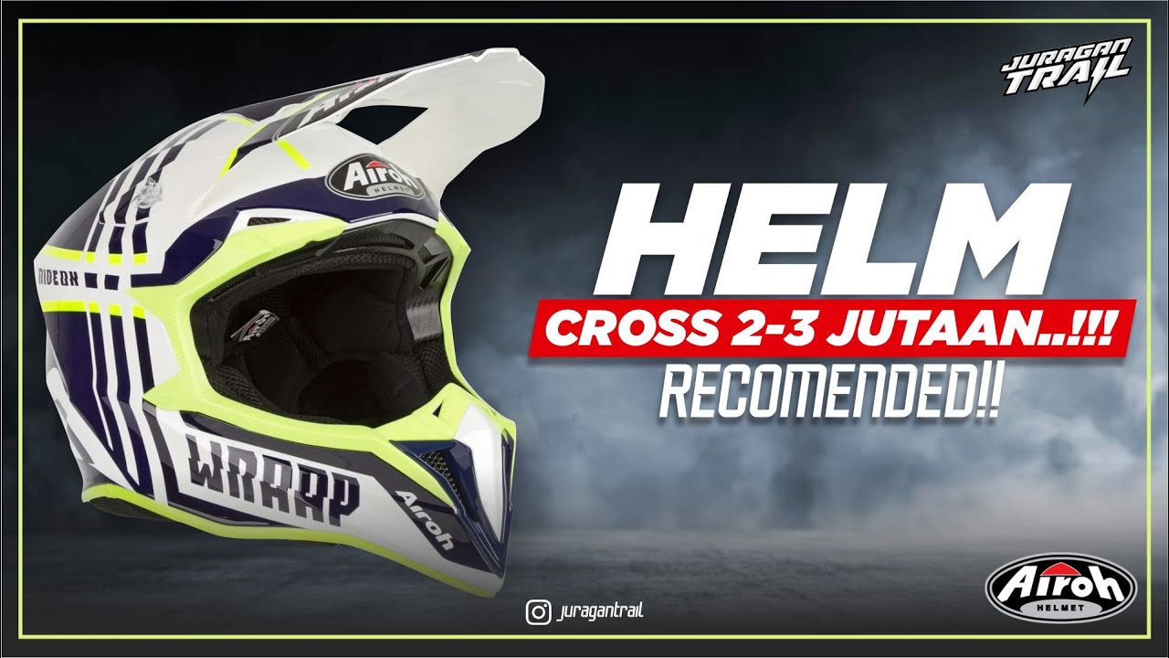 REKOMENDASI HELM CROSS BUDGET 2-3JTan l RINGAN, AMAN..!!!! 🔥🔥 - YouTube