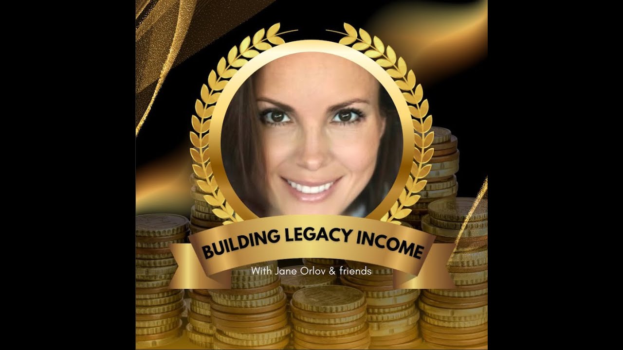 Building Legacy Income With Jane Orlov - YouTube