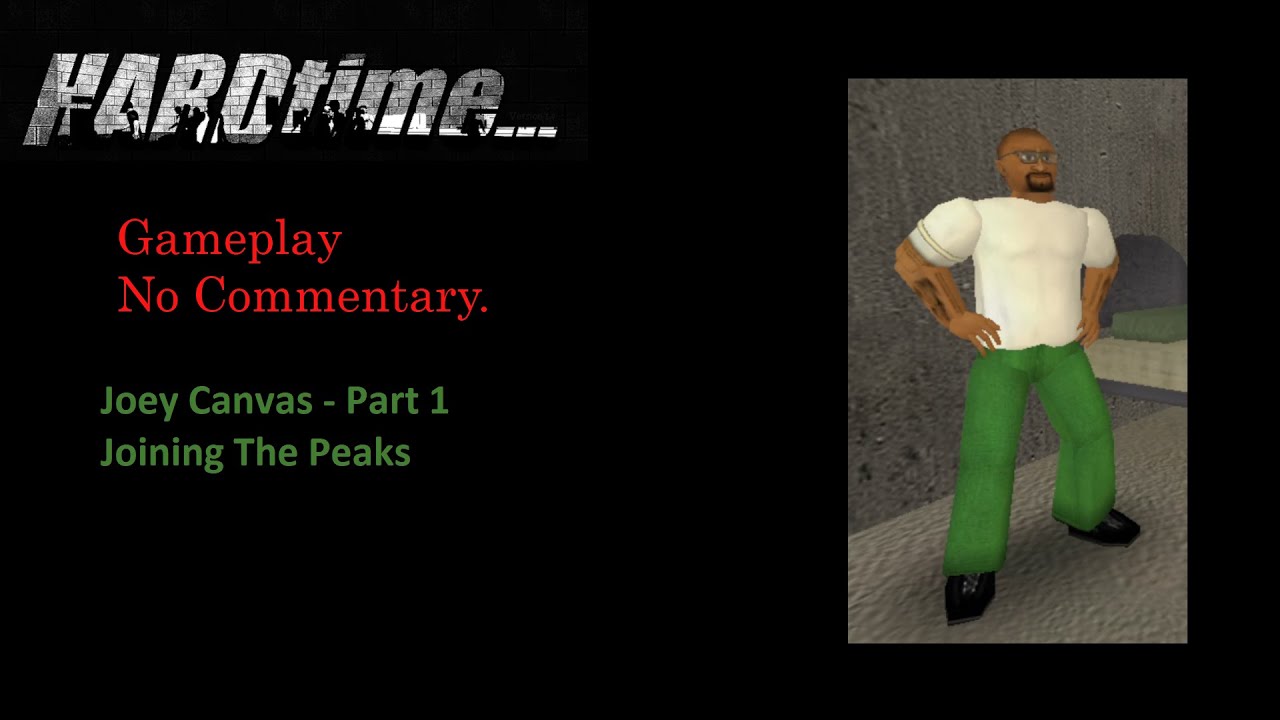 Hard Time Gameplay no Commentary. Joey Canvas - Part 1: Joining The ...