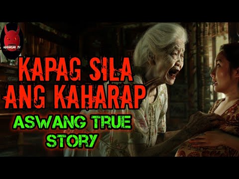 Kapag Sila Na Ang Kaharap | Aswang True Story - YouTube