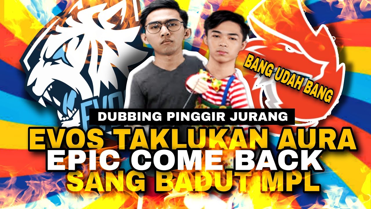 K.O AURA BADUT MPL !! EVOS VS AURA MPL ID SEASON 11 DUBBING # ...