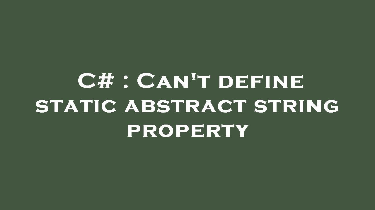 C# : Can't define static abstract string property - YouTube
