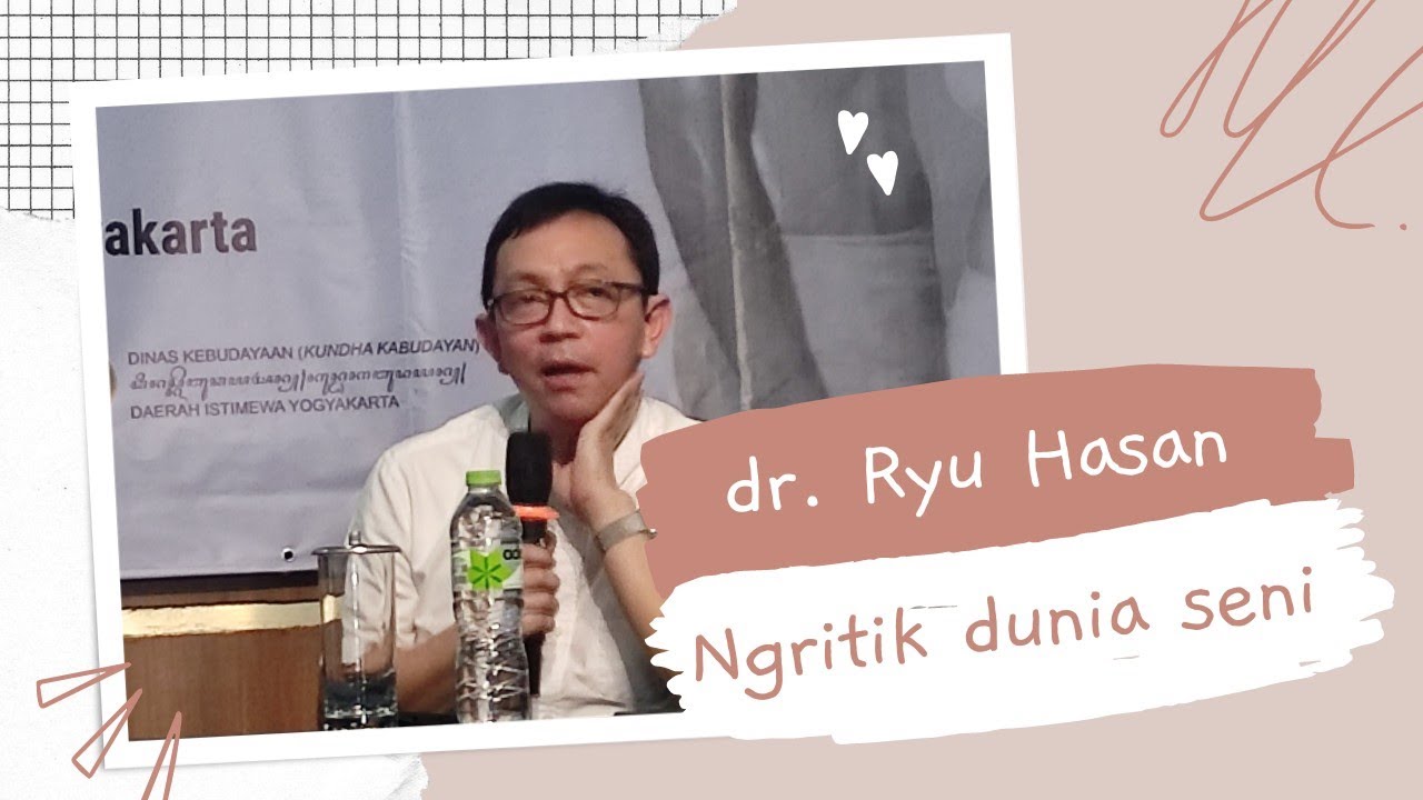 dr. RYU HASAN di Jogja Mbahas SENI panjang lebar ngalor ngidul secara ...