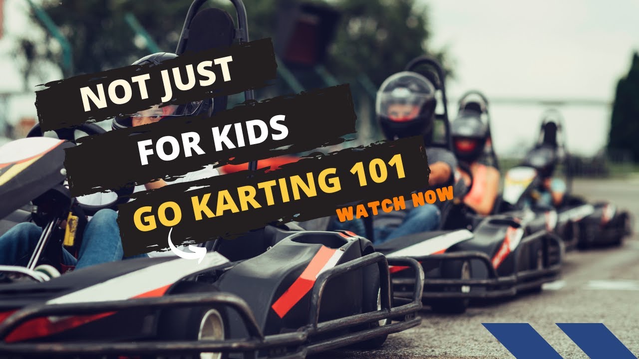 Not just for kids! Go Karting 101 - YouTube
