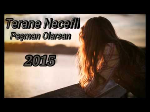 Terane Necefli - Pesman olarsan 2015